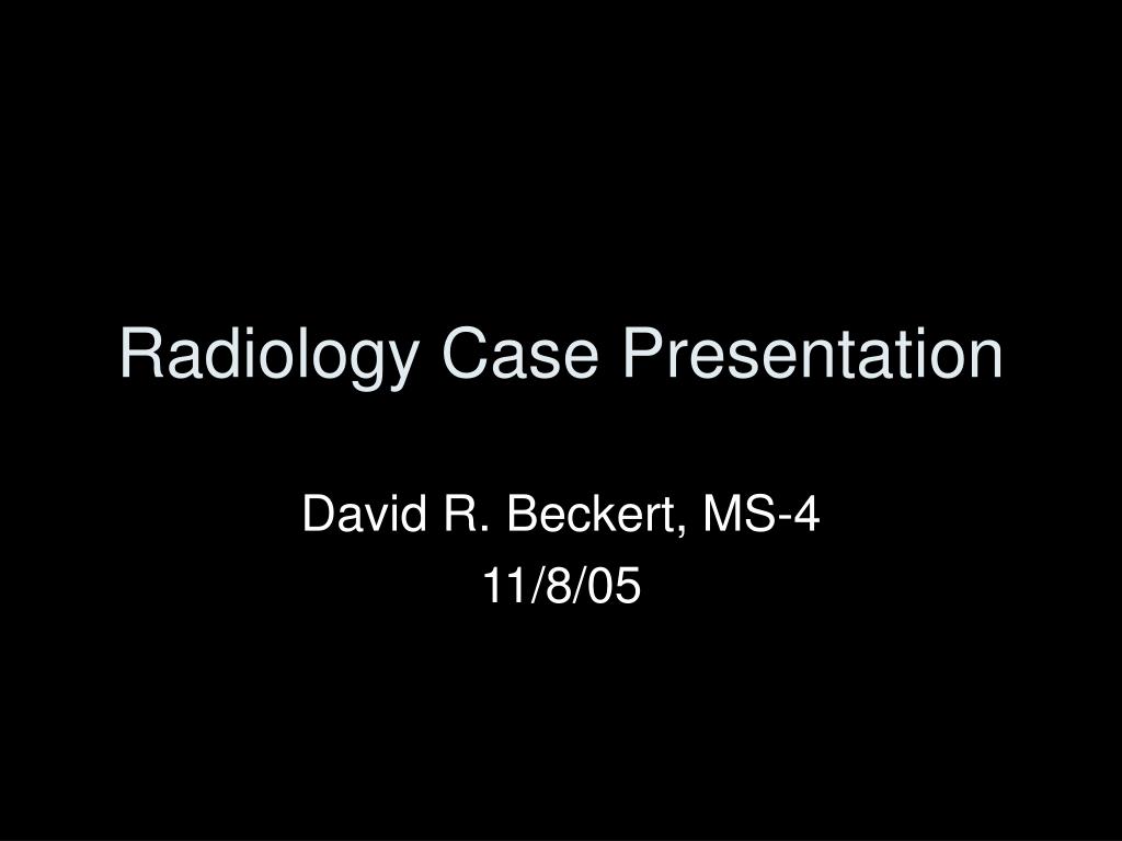 PPT - Radiology Case Presentation PowerPoint Presentation, free ...