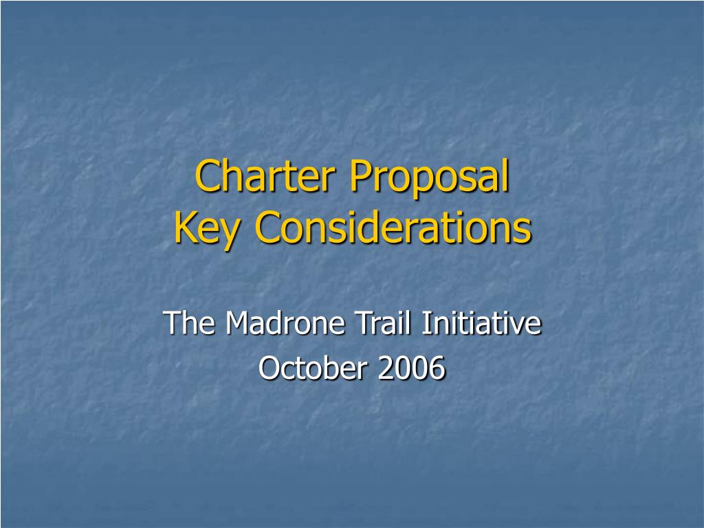 PPT - Charter Proposal Key Considerations PowerPoint Presentation, free ...