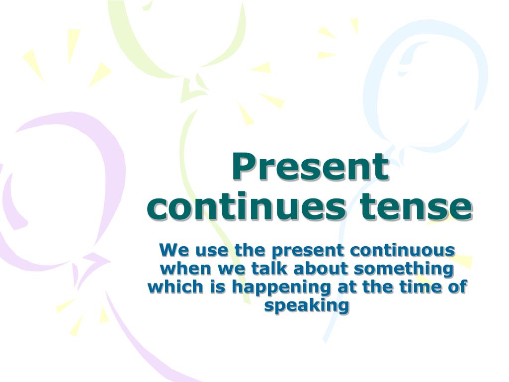 PPT - Present continues tense PowerPoint Presentation, free download ...