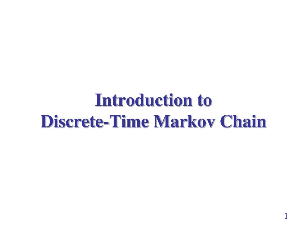PPT - Introduction to Discrete-Time Markov Chain PowerPoint Presentation - ID:5005984