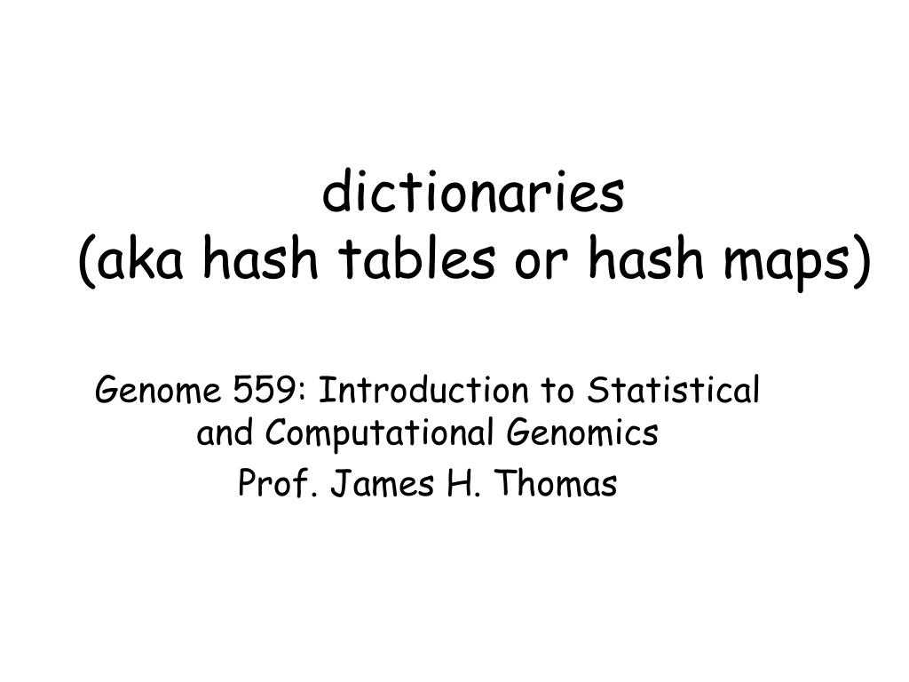 PPT - dictionaries (aka hash tables or hash maps) PowerPoint ...