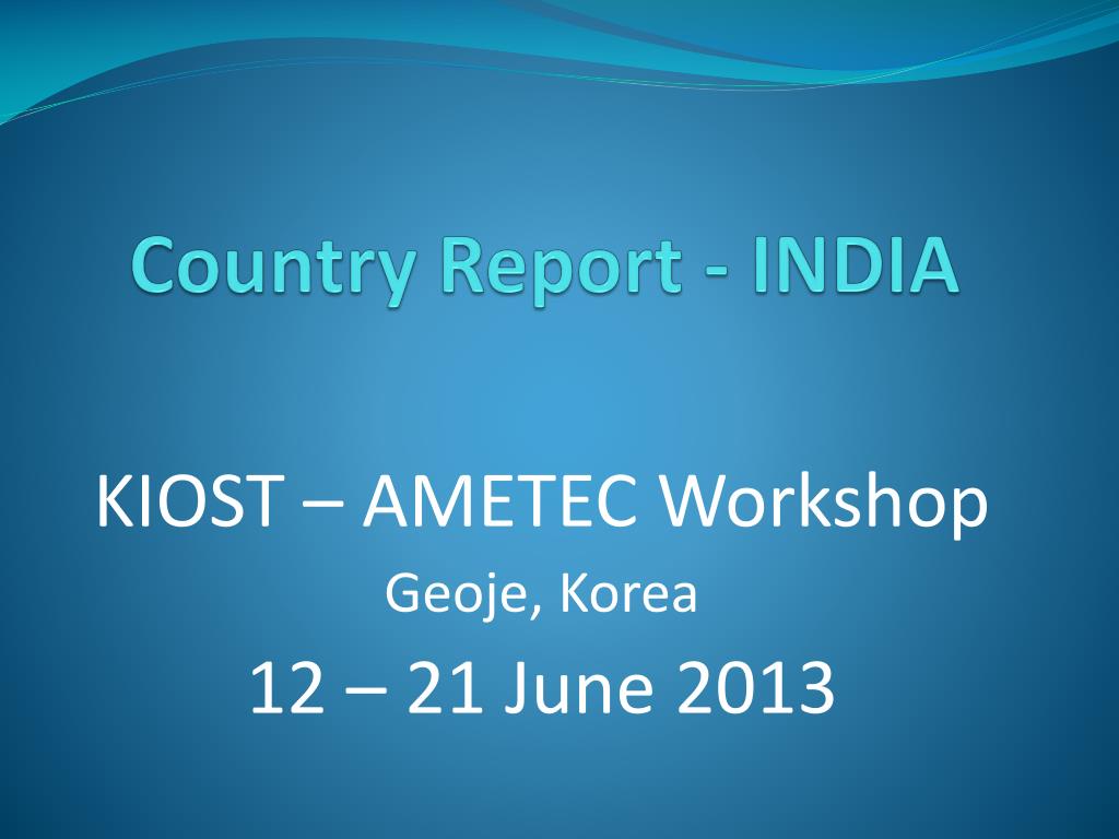 PPT - Country Report - INDIA PowerPoint Presentation, free download ...