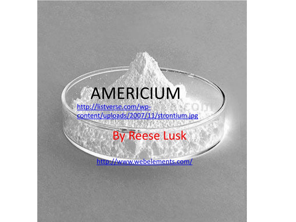 PPT - AMERICIUM PowerPoint Presentation, free download - ID:5013672