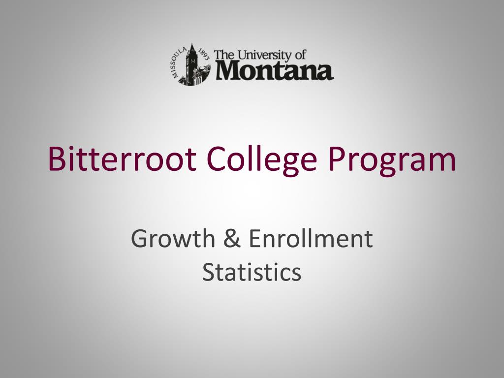 PPT - Bitterroot College Program PowerPoint Presentation, free download ...