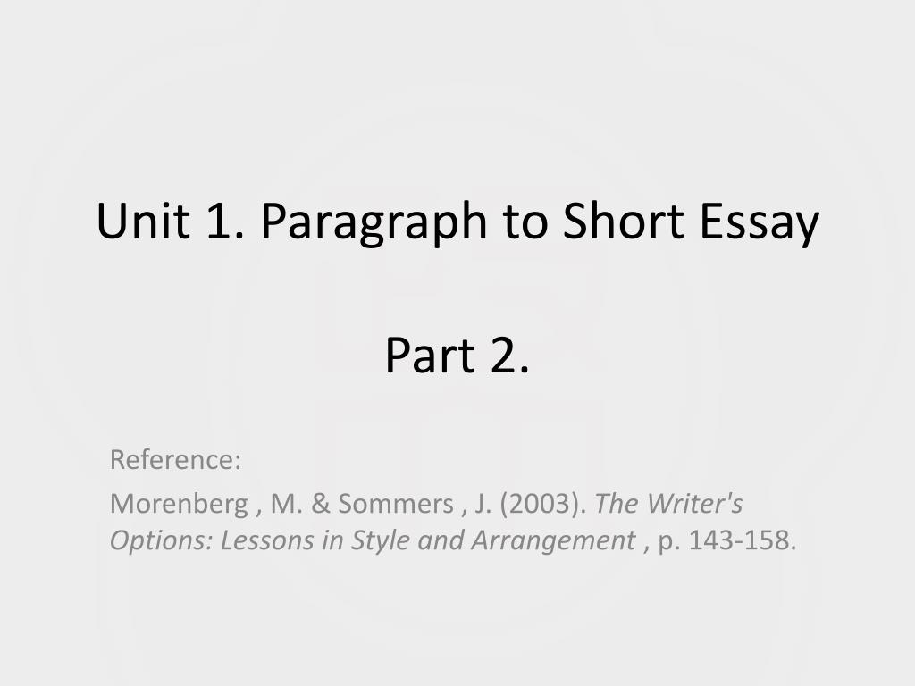 PPT - Unit 1. Paragraph to Short Essay Part 2. PowerPoint Presentation ...