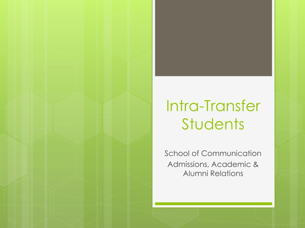 PPT - Intra-Transfer Students PowerPoint Presentation, free download ...