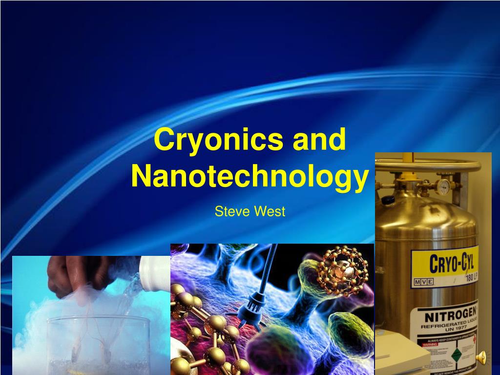 PPT - Cryonics and Nanotechnology PowerPoint Presentation, free download - ID:5016592