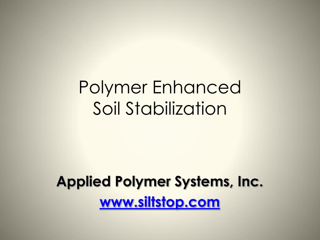 PPT - Polymer Enhanced Soil Stabilization PowerPoint Presentation, free ...