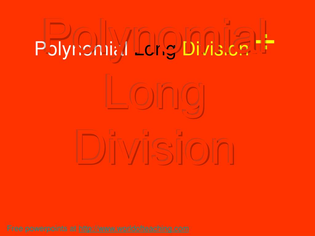 PPT - Polynomial Long Division ÷ PowerPoint Presentation, free download ...