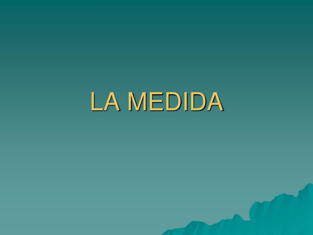 PPT - LA MEDIDA PowerPoint Presentation, free download - ID:5026252