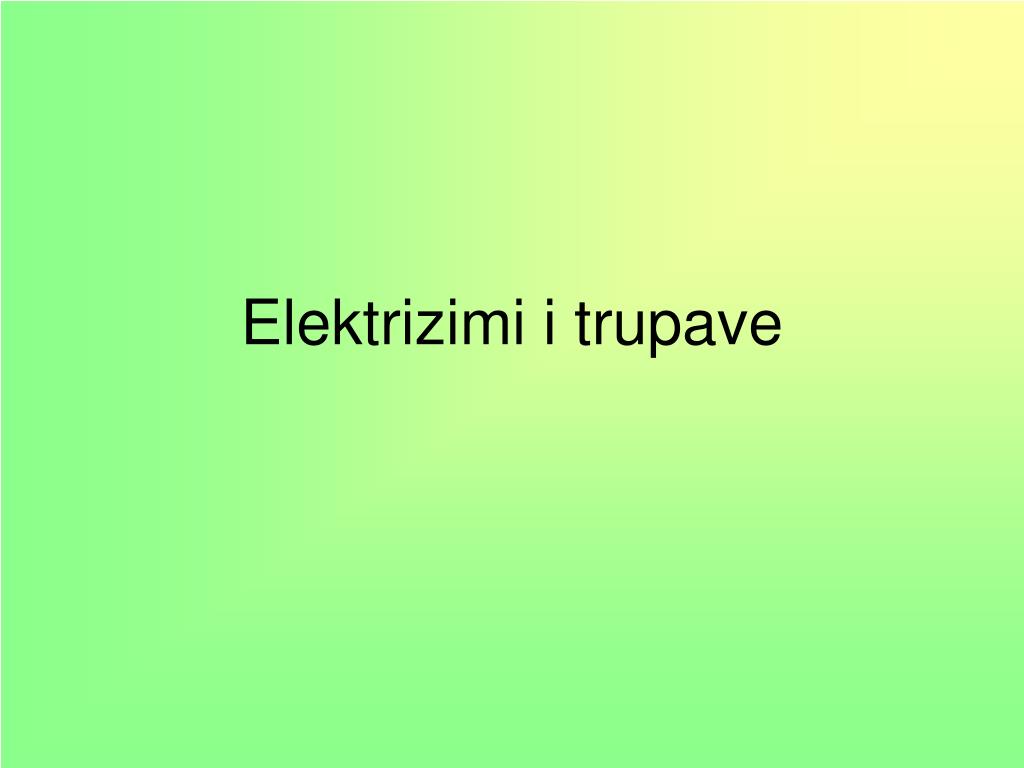 PPT - Elektrizimi i trupave PowerPoint Presentation, free download - ID ...