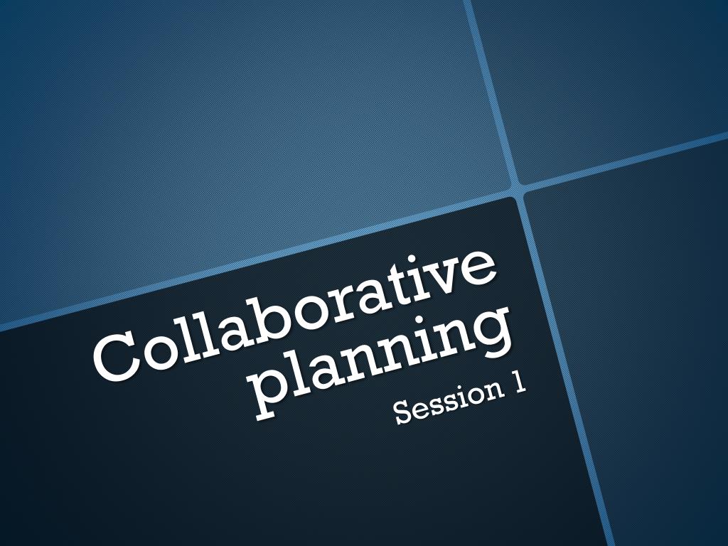 PPT - Collaborative planning PowerPoint Presentation, free download ...