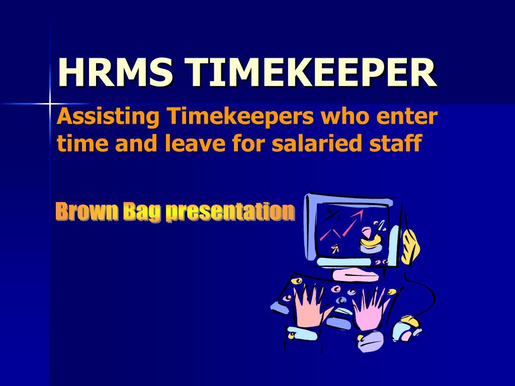 PPT - HRMS TIMEKEEPER PowerPoint Presentation, free download - ID:5028209