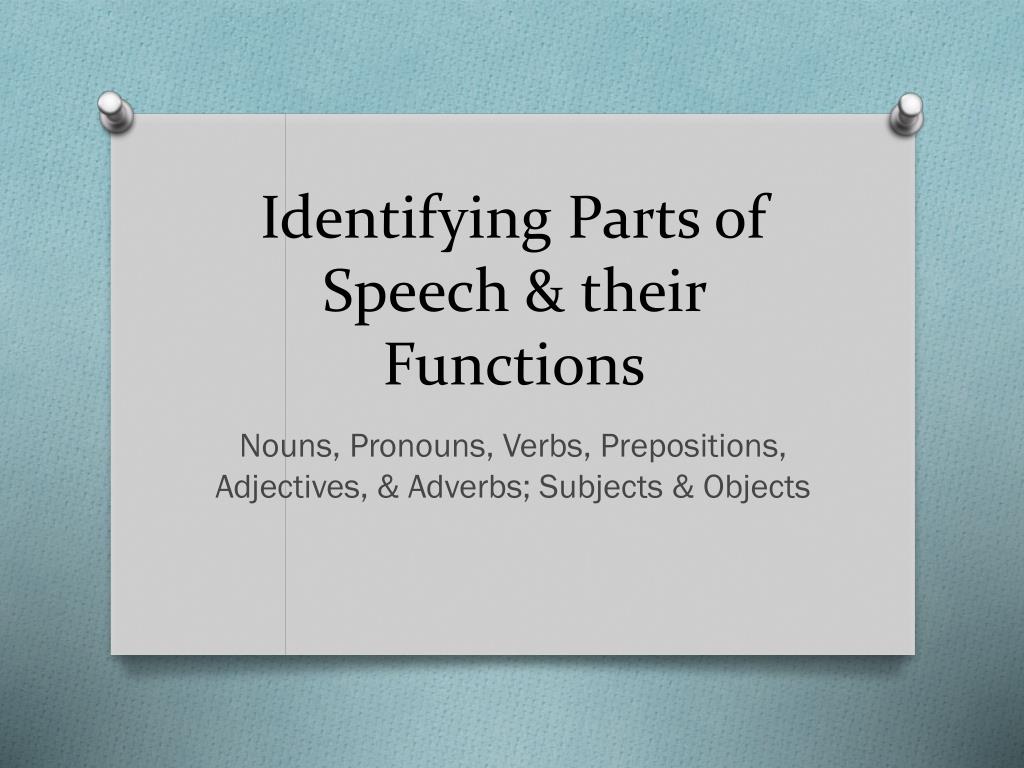PPT - Identifying Parts of Speech & their Functions PowerPoint ...