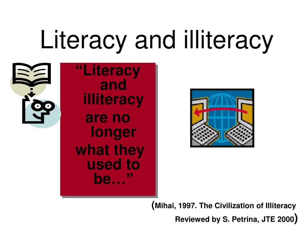 PPT - Literacy and illiteracy PowerPoint Presentation, free download ...