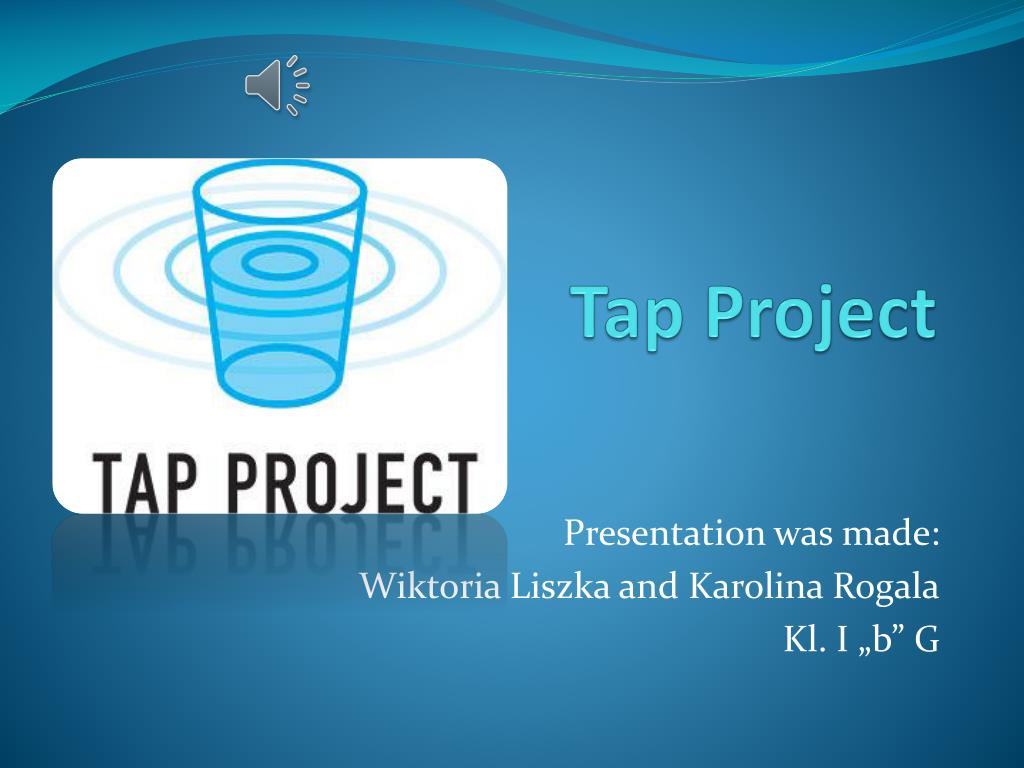 PPT - Tap Project PowerPoint Presentation, free download - ID:5033630