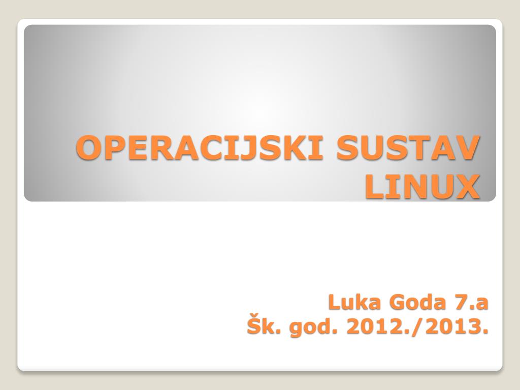 PPT - OPERACIJSKI SUSTAV LINUX PowerPoint Presentation, free download ...