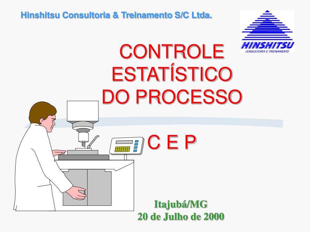PPT - CONTROLE ESTATÍSTICO DO PROCESSO C E P PowerPoint Presentation ...