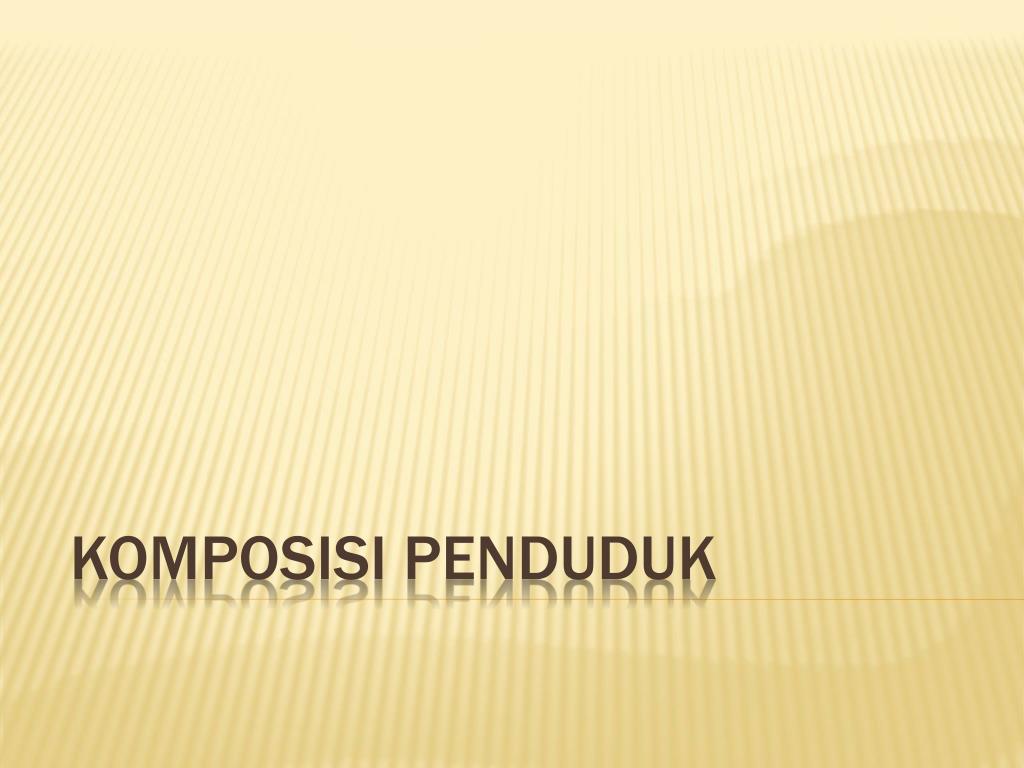 PPT - KOMPOSISI penduduk PowerPoint Presentation, free download - ID ...