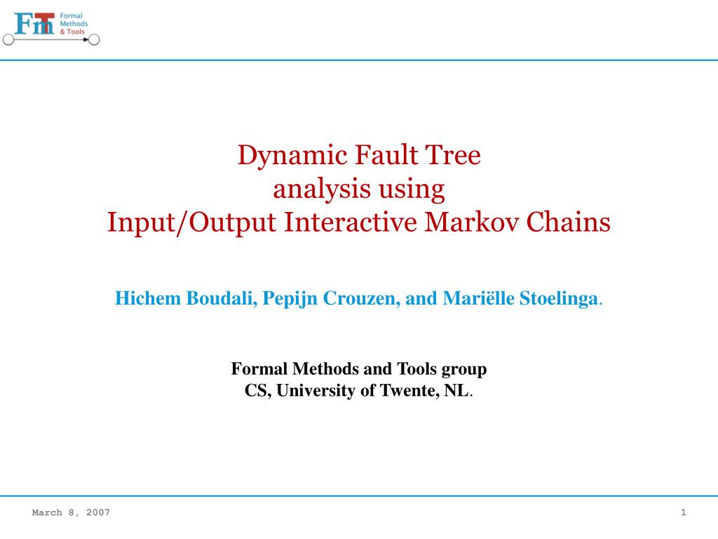 PPT - Dynamic Fault Tree analysis using Input/Output Interactive Markov ...