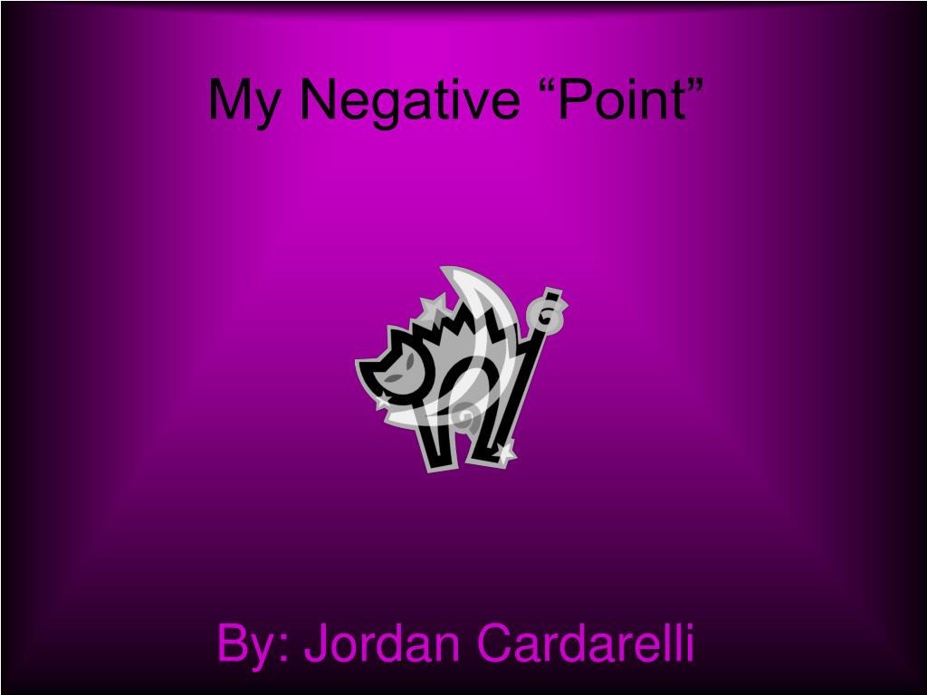 PPT - My Negative “Point” PowerPoint Presentation, free download - ID ...