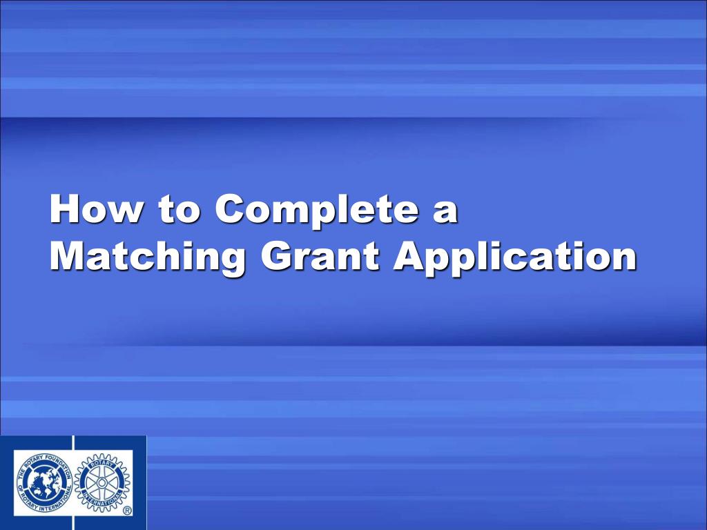 PPT - How to Complete a Matching Grant Application PowerPoint ...