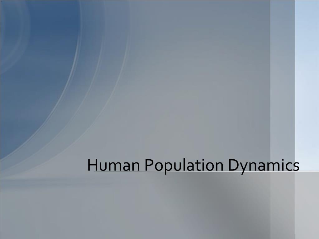 PPT - Human Population Dynamics PowerPoint Presentation, free download - ID:5041930