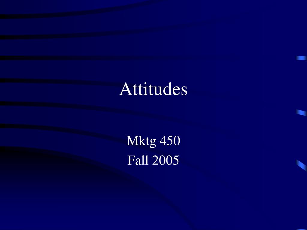 PPT - Attitudes PowerPoint Presentation, free download - ID:5045867