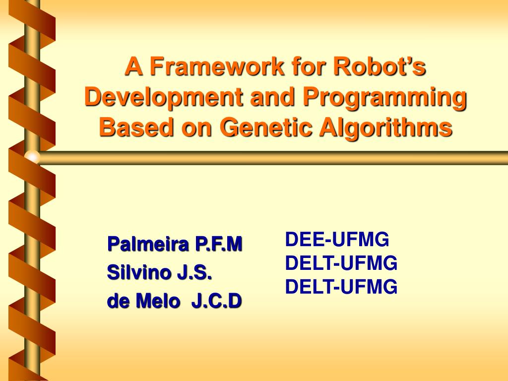 PPT - A Framework for Robot’s Development and Programming Based on Genetic Algorithms PowerPoint ...
