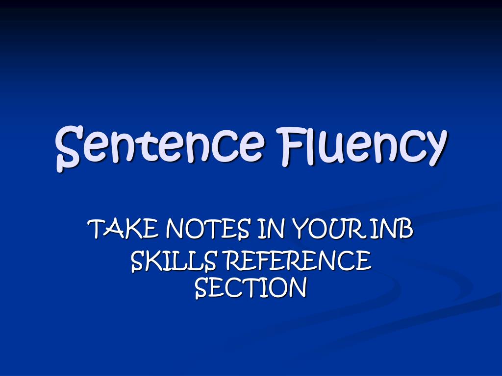 PPT - Sentence Fluency PowerPoint Presentation, free download - ID:5046549