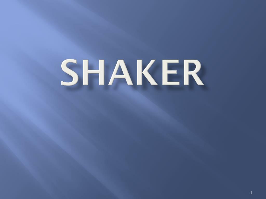 PPT - shaker PowerPoint Presentation, free download - ID:5047030