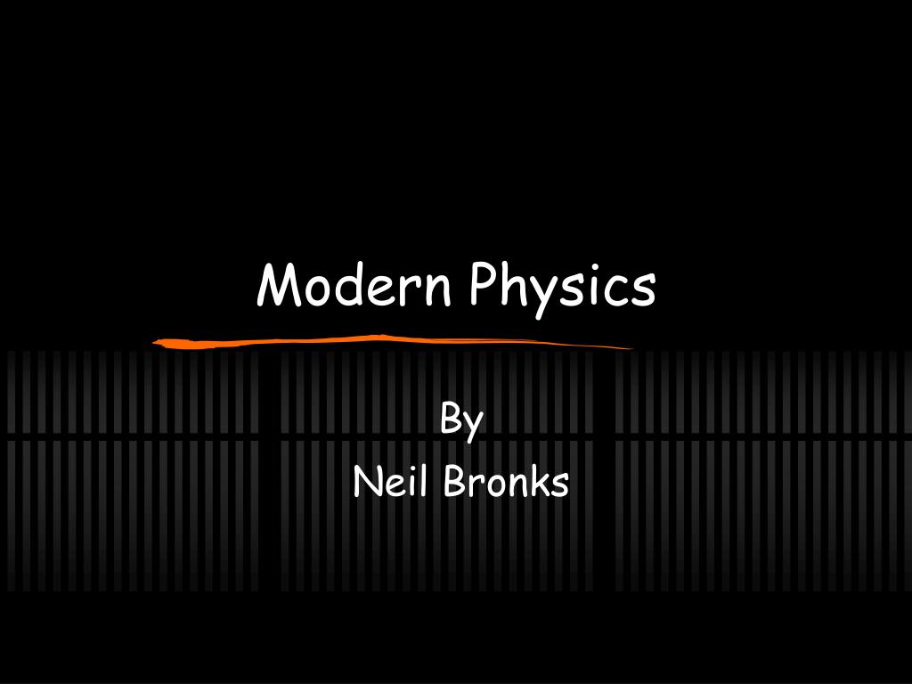 PPT - Modern Physics PowerPoint Presentation, free download - ID:5054562