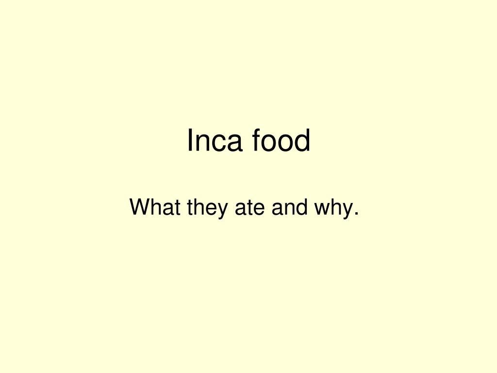 PPT - Inca food PowerPoint Presentation, free download - ID:5054970