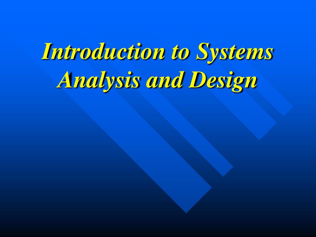 PPT - Introduction to Systems Analysis and Design PowerPoint Presentation - ID:5056087