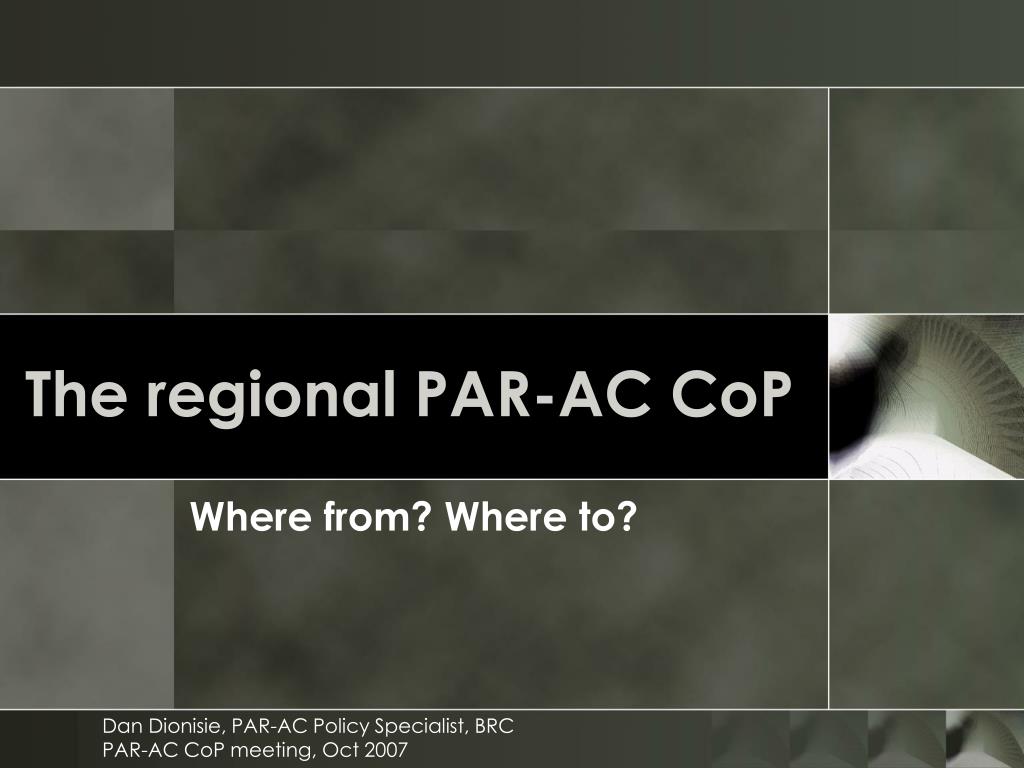 PPT - The regional PAR-AC CoP PowerPoint Presentation, free download ...