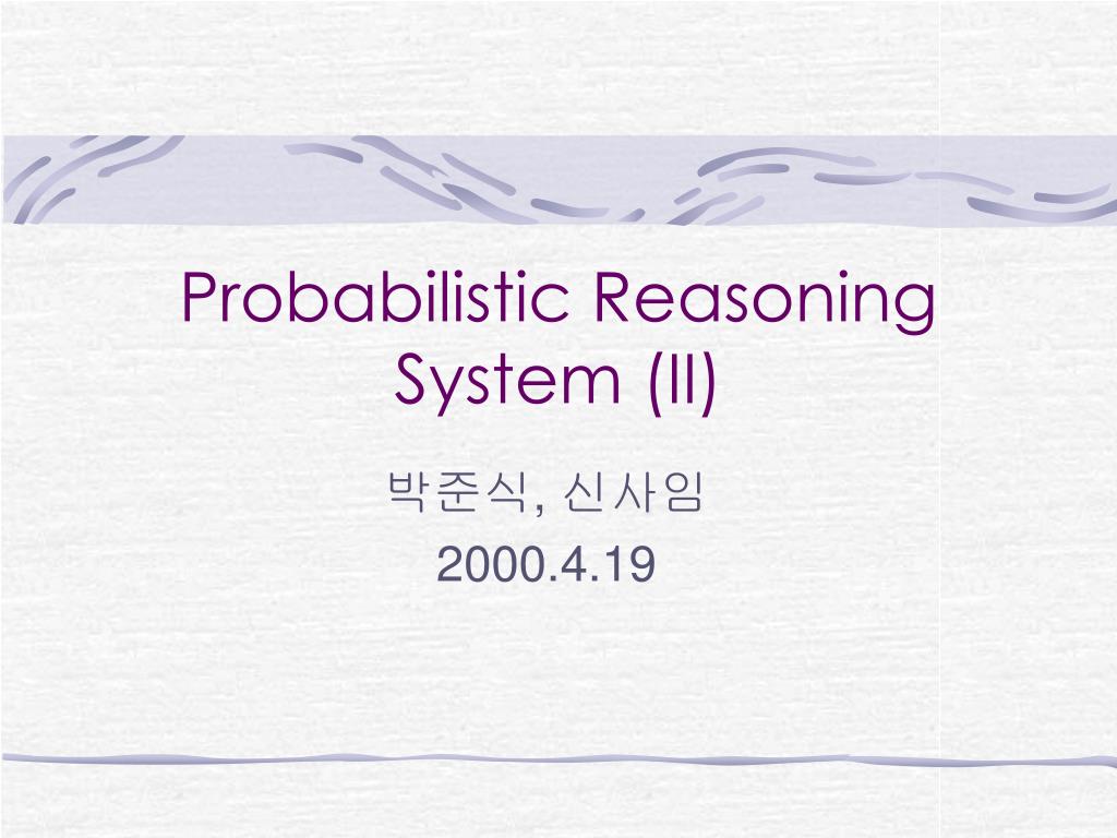 PPT - Probabilistic Reasoning System (II) PowerPoint Presentation, free ...