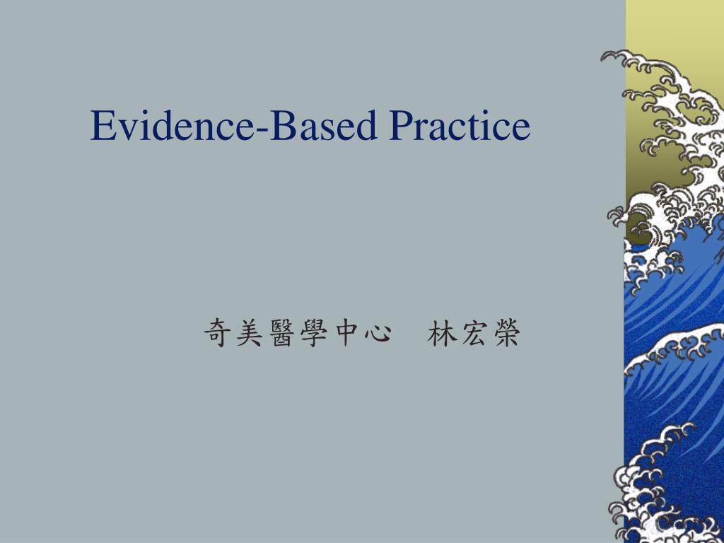 PPT - Evidence-Based Practice PowerPoint Presentation, free download ...