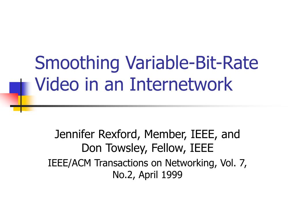 PPT - Smoothing Variable-Bit-Rate Video in an Internetwork PowerPoint ...