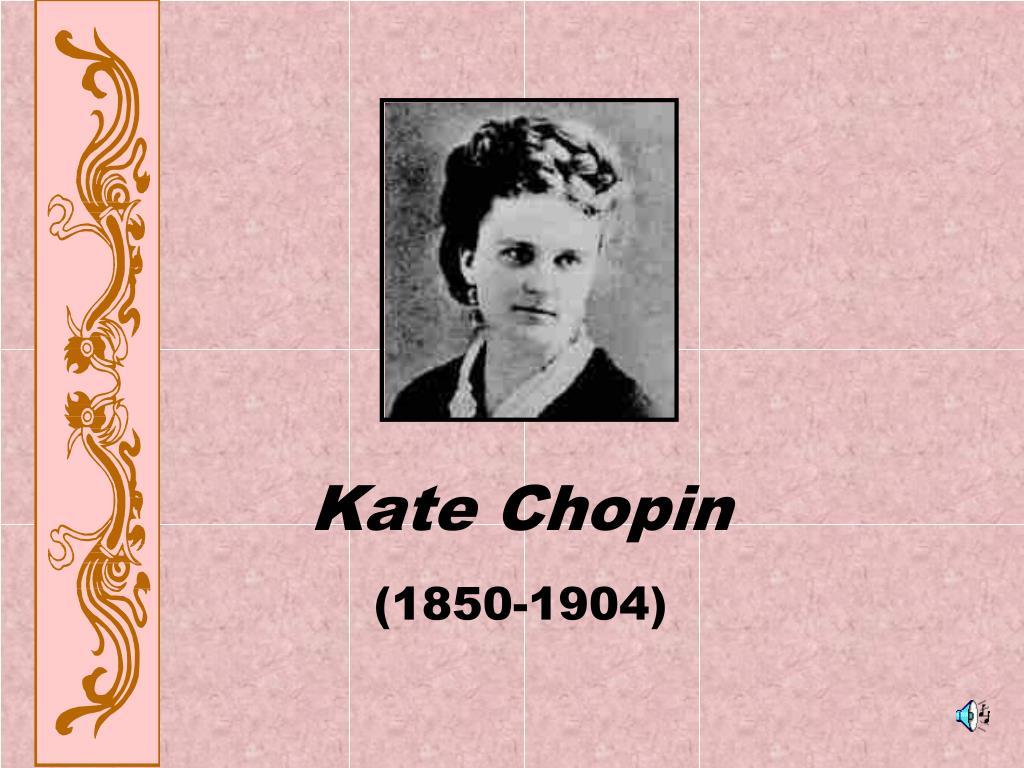 PPT - Kate Chopin PowerPoint Presentation, free download - ID:5063814