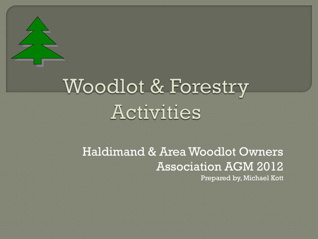 PPT - Woodlot & Forestry Activities PowerPoint Presentation, free ...