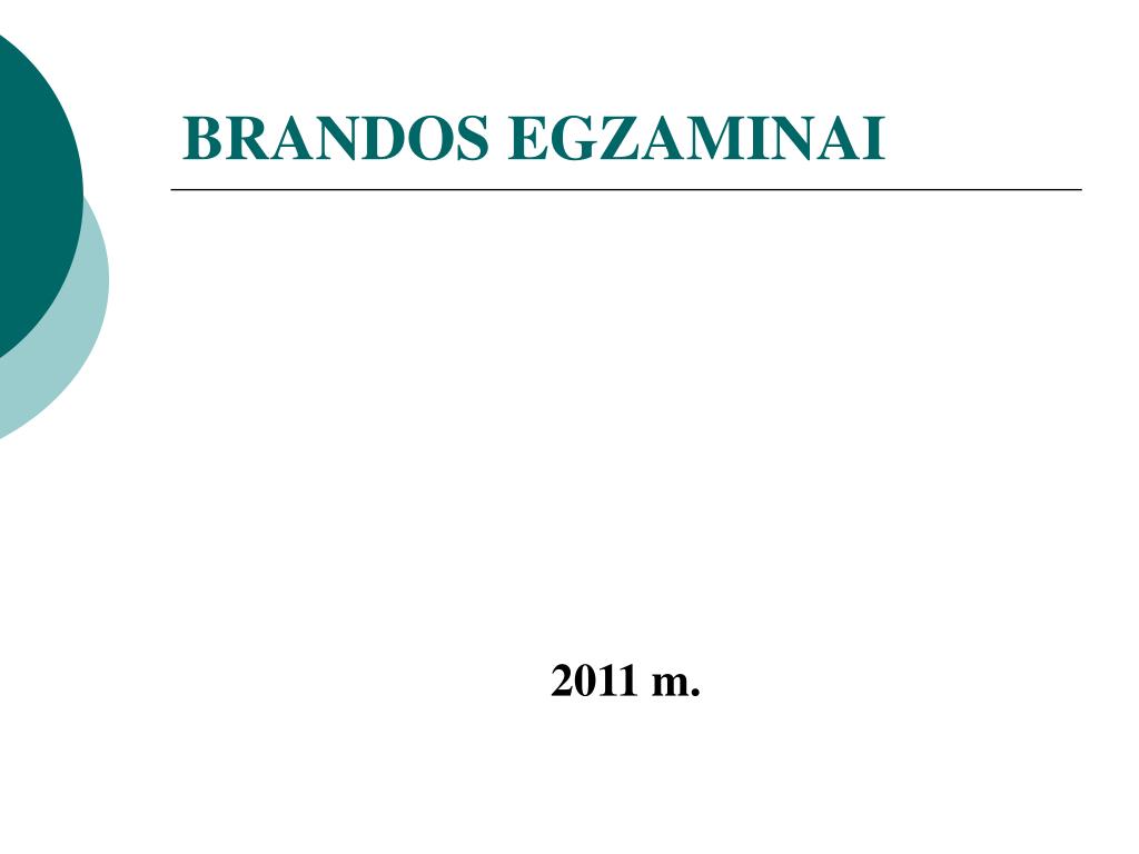 PPT - BRANDOS EGZAMINAI PowerPoint Presentation, free download - ID:5065766