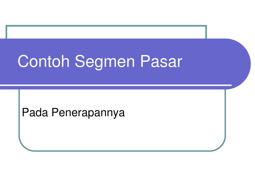 PPT - Contoh Segmen Pasar PowerPoint Presentation, free download - ID ...