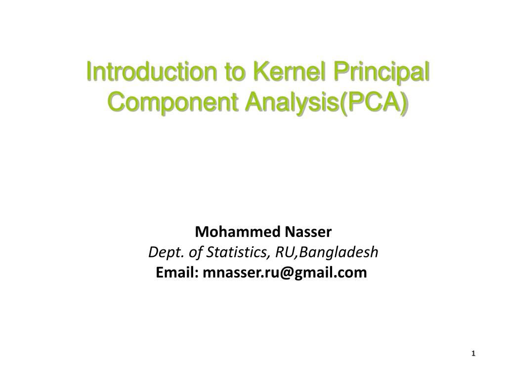 PPT - Introduction to Kernel Principal Component Analysis(PCA) PowerPoint Presentation - ID:5066867