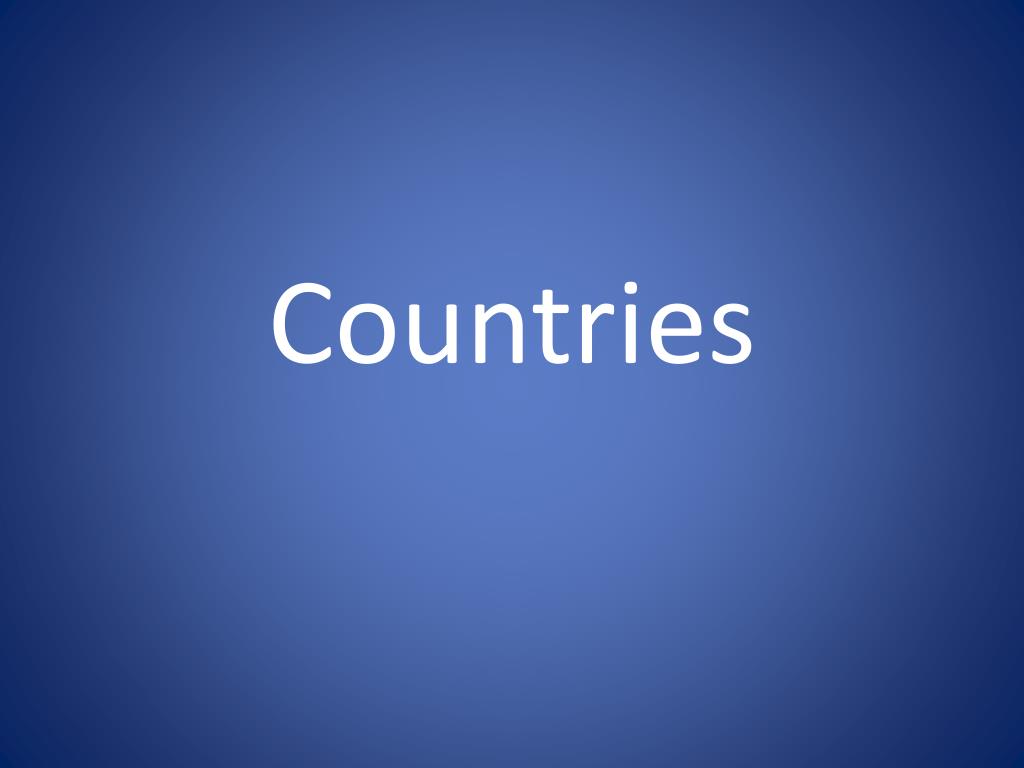 PPT - Countries PowerPoint Presentation, free download - ID:5067716