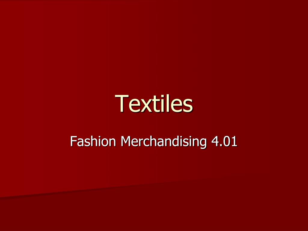 PPT - Textiles PowerPoint Presentation, free download - ID:5070622