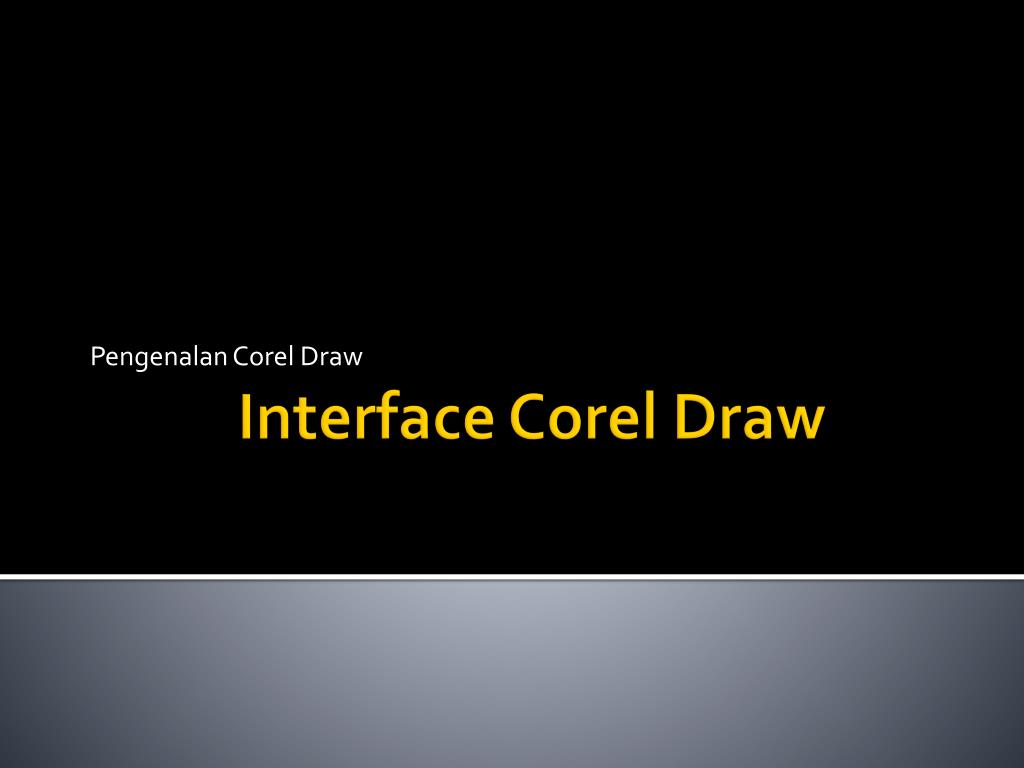PPT - Interface Corel Draw PowerPoint Presentation, free download - ID ...