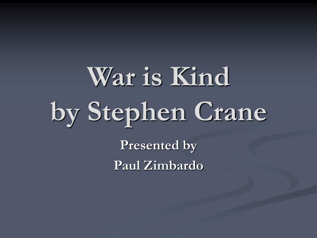 PPT - War is Kind by Stephen Crane PowerPoint Presentation, free ...
