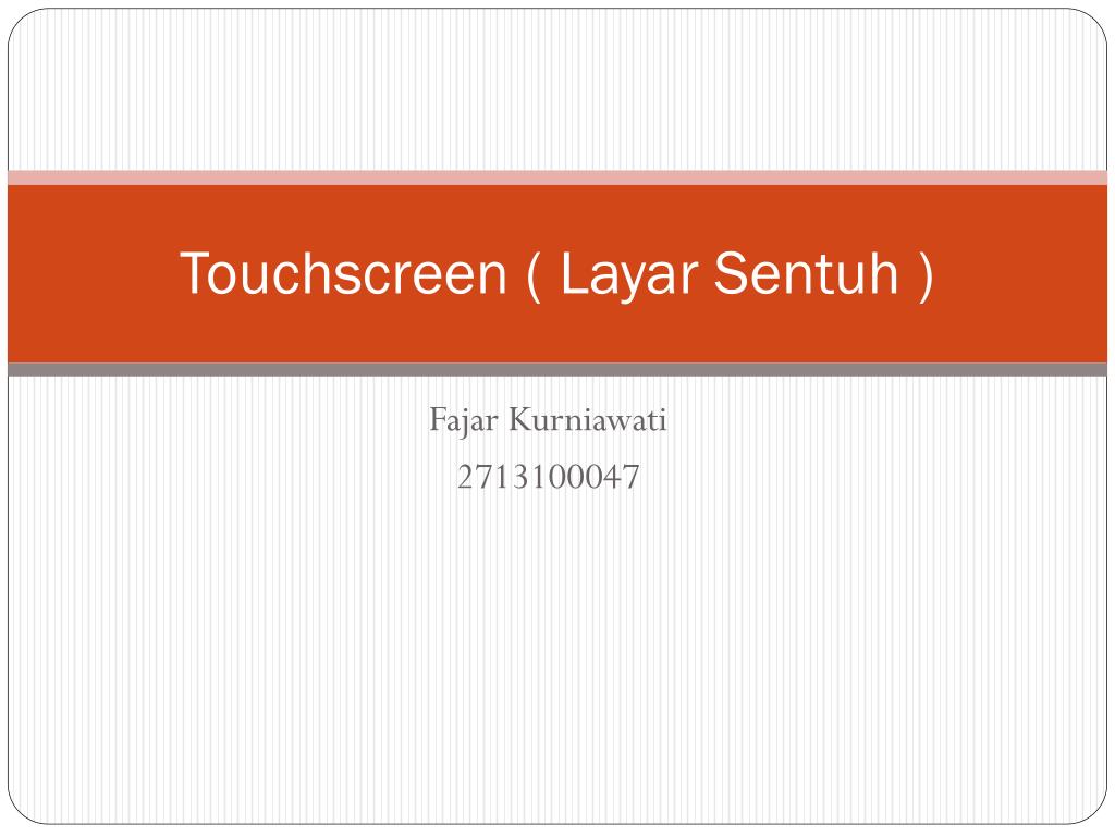 PPT - Touchscreen ( Layar Sentuh ) PowerPoint Presentation, free ...