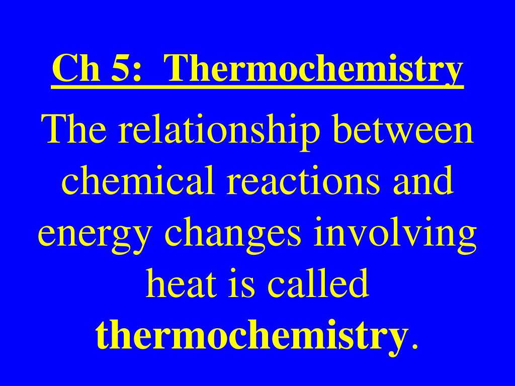 PPT - Ch 5: Thermochemistry PowerPoint Presentation, free download - ID ...
