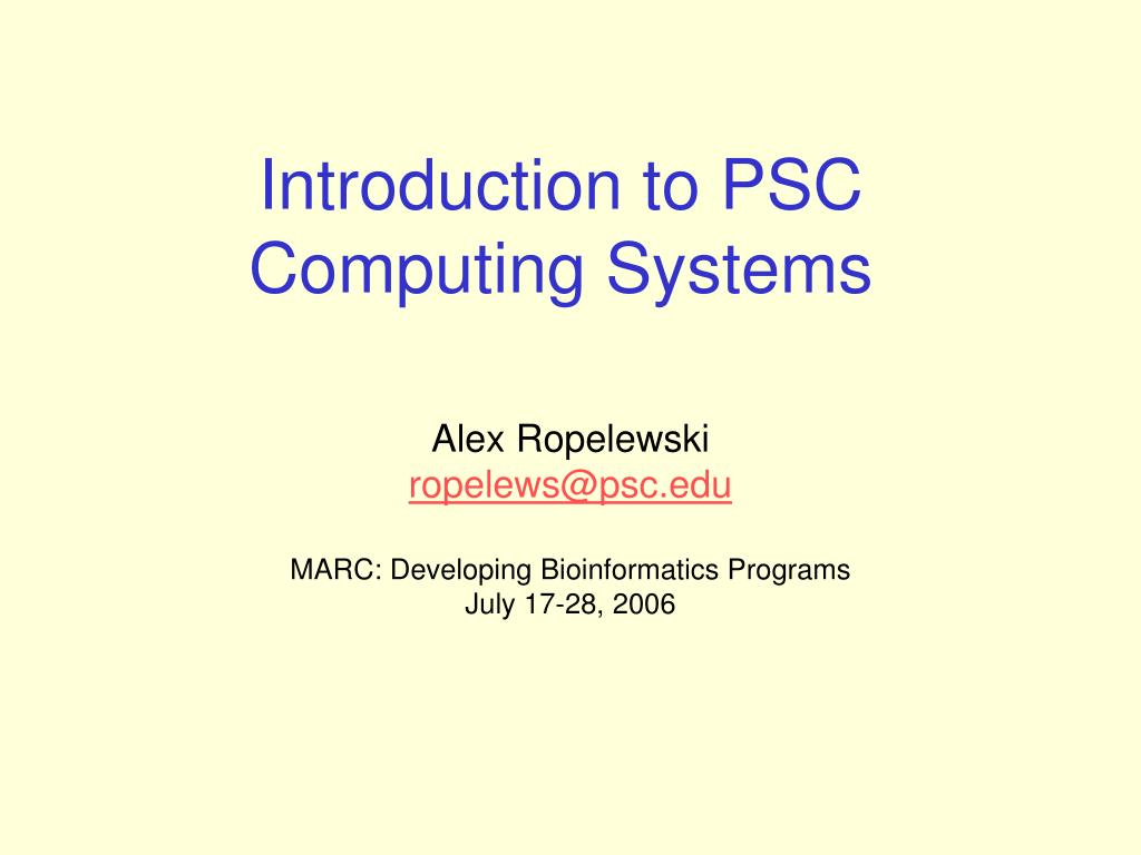 PPT - Bioinformatics Programs at PSC: Accessing High-Performance ...